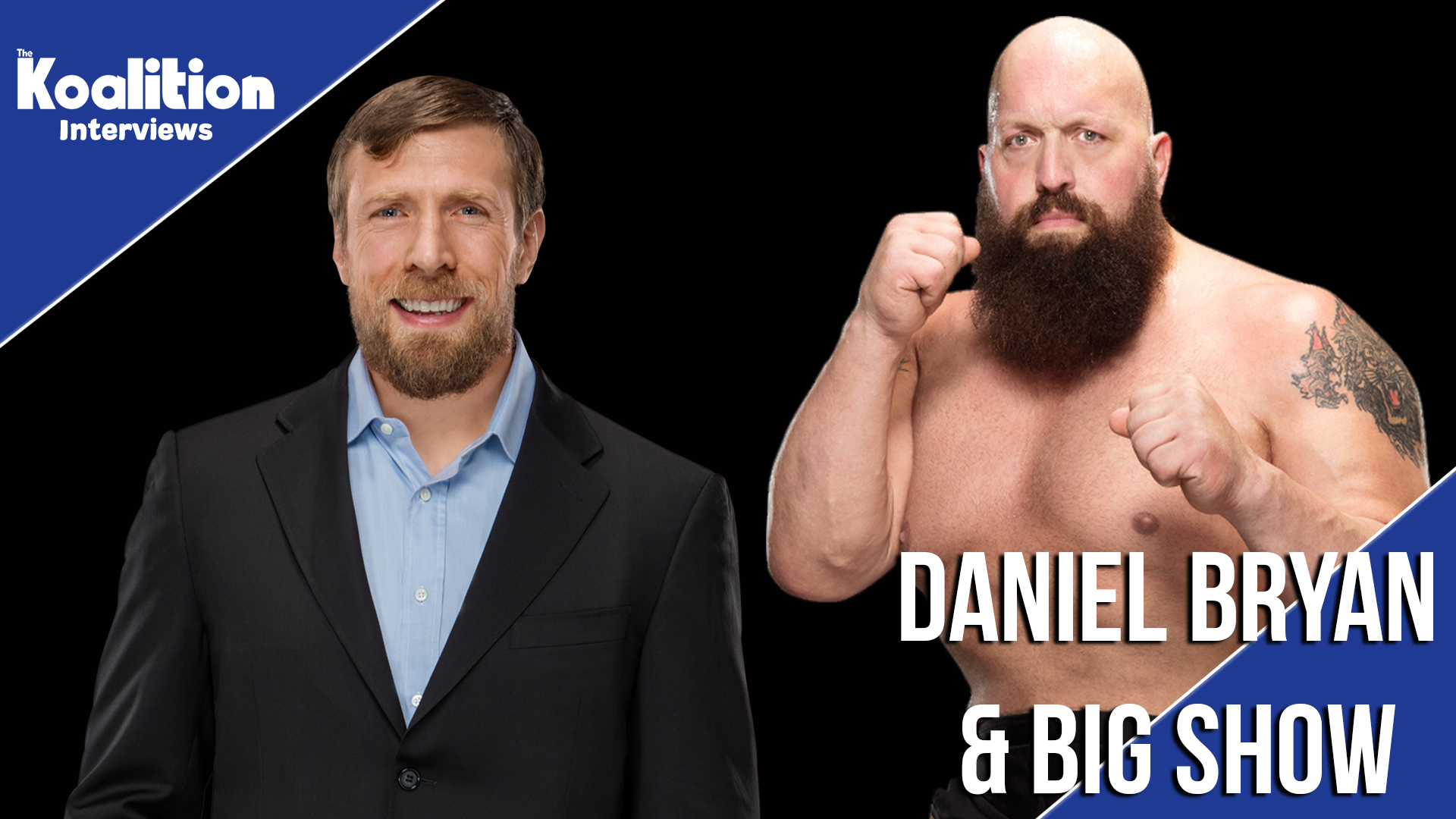 Team Big Yes - An Interview with WWE's Big Show and Daniel Bryan - The ...